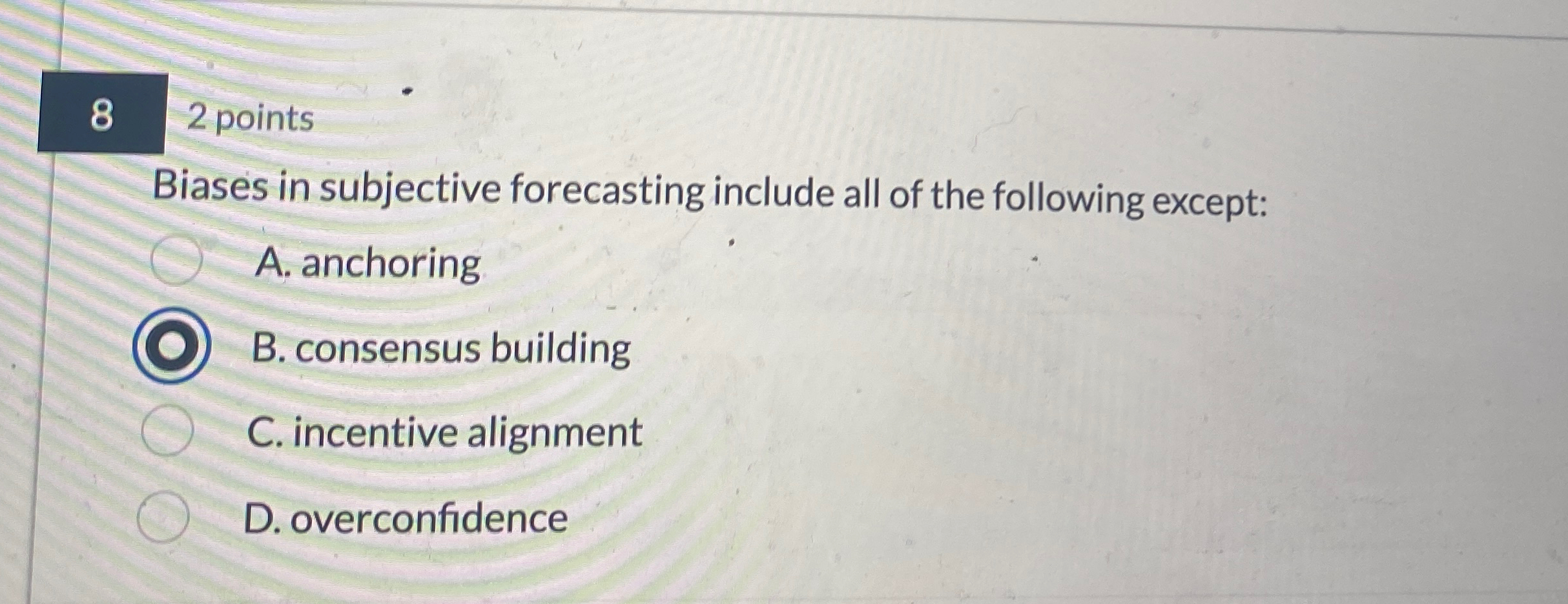 Solved 82 ﻿pointsBiases in subjective forecasting include | Chegg.com