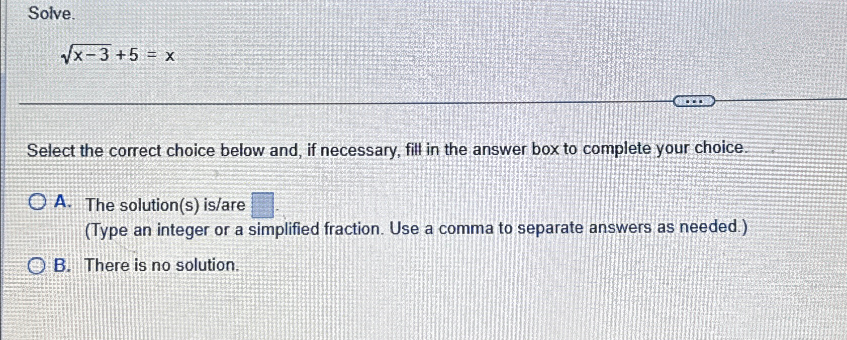Solved Solve.x-32+5=xSelect the correct choice below and, if | Chegg.com