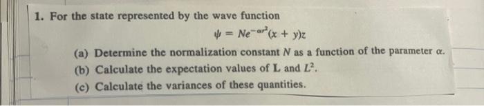 Solved 1. For the state represented by the wave function | Chegg.com