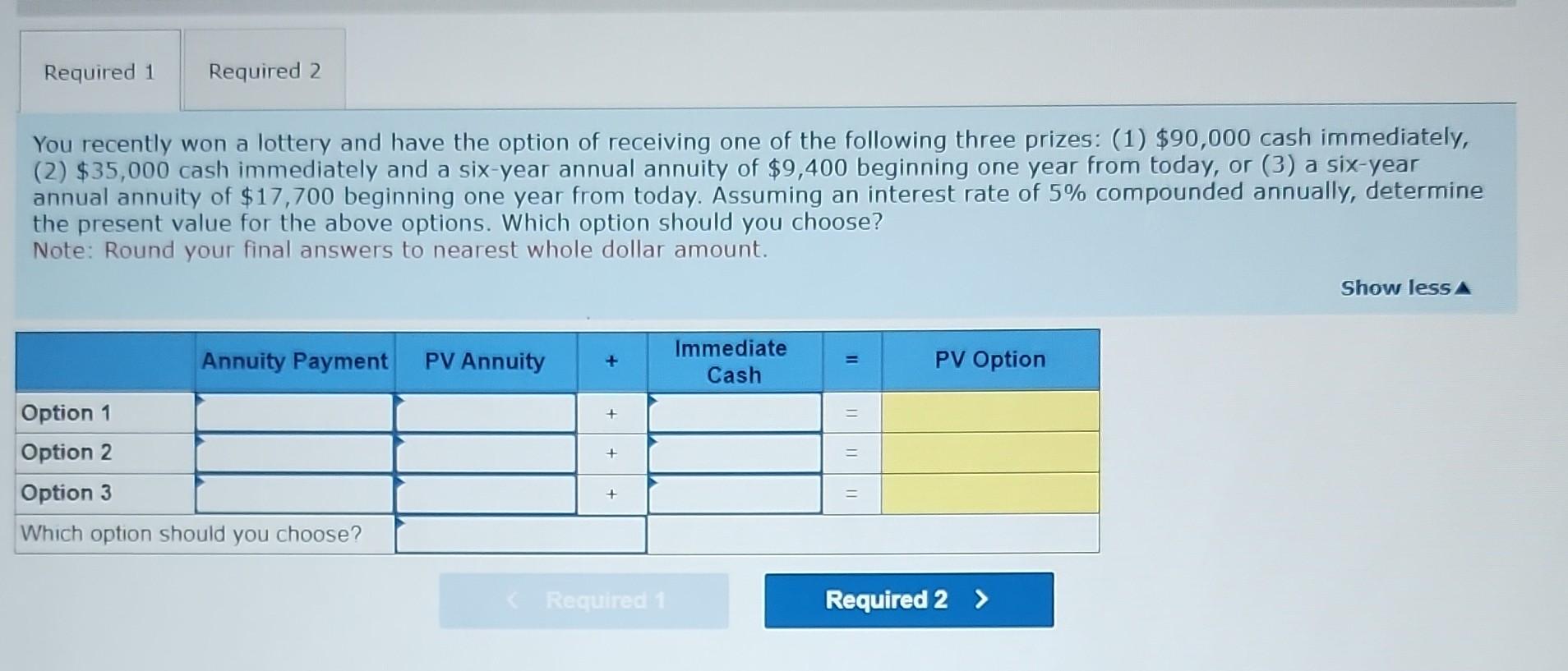 Solved You recently won a lottery and have the option of | Chegg.com