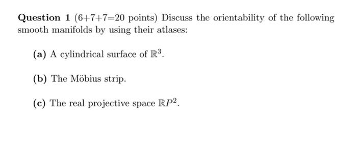 Solved Question 1(6+7+7=20 points) Discuss the orientability | Chegg.com