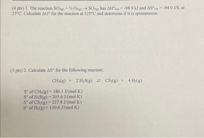 Solved (4 pts) 1. The reaction SO2( g)+1/2O2( g)→SO3( g) has | Chegg.com