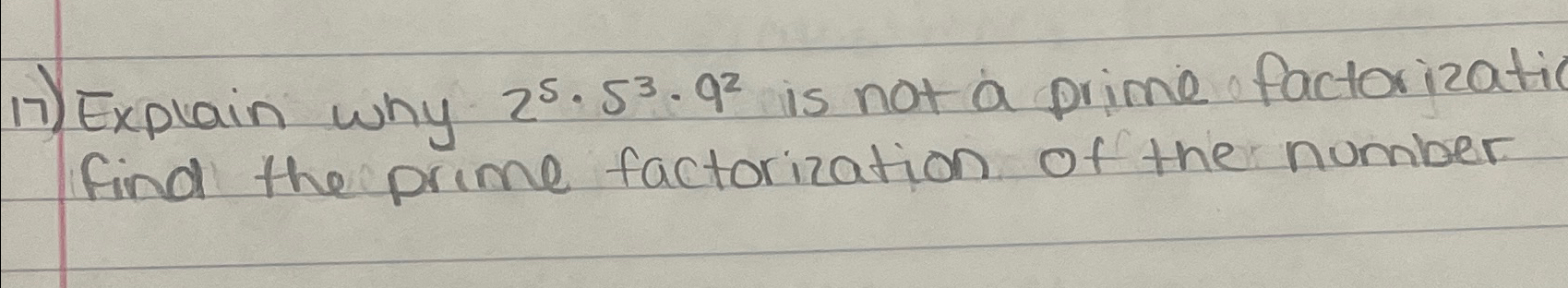 Solved Explain why 25*53*92 ﻿is not a prime factorizati find | Chegg.com