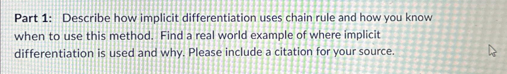 Solved Part 1: Describe how implicit differentiation uses | Chegg.com