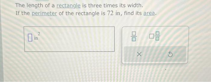Solved The length of a rectangle is three times its width. | Chegg.com