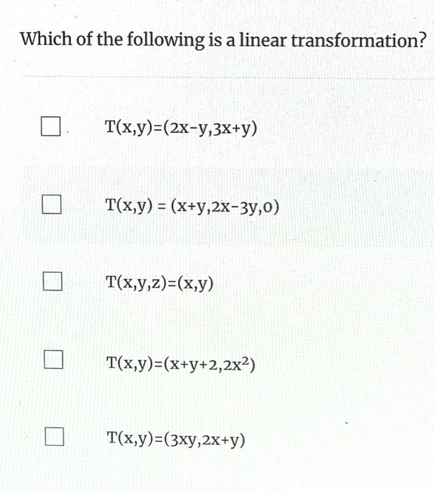Solved Which of the following is a linear transformation? | Chegg.com