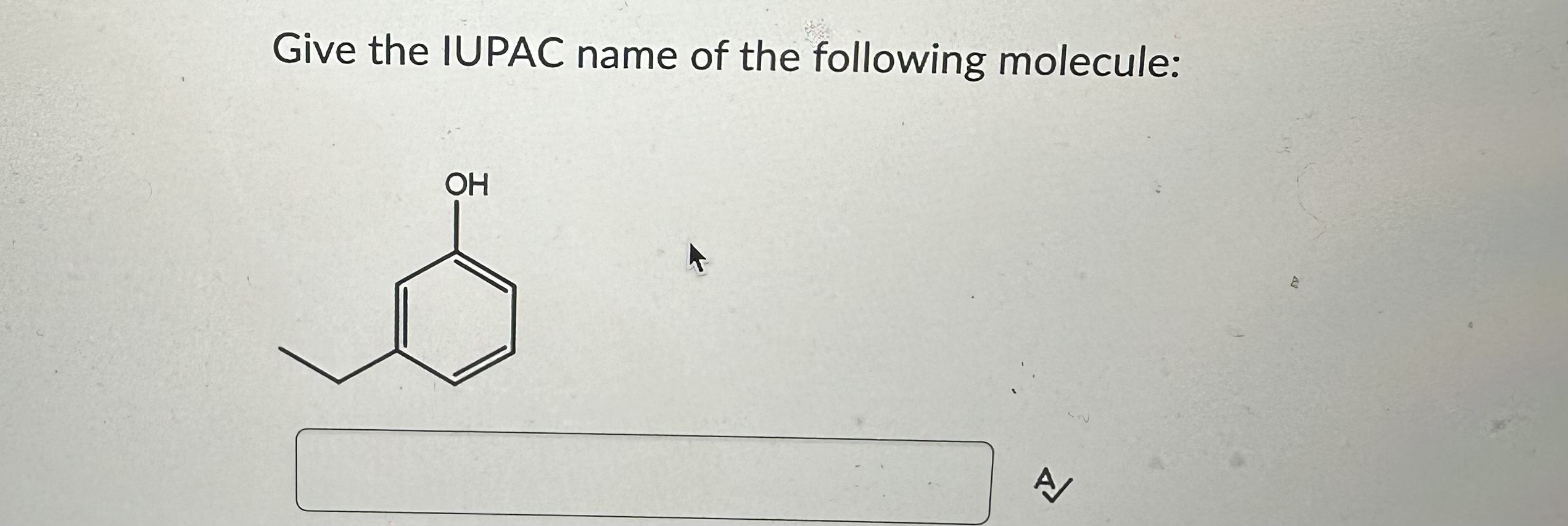 Solved Give the IUPAC name of the following molecule: | Chegg.com