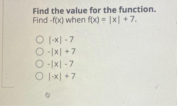 Solved Find the value for the function. Find -f(x) when | Chegg.com
