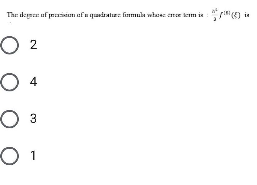 Solved The degree of precision of a quadrature formula whose | Chegg.com
