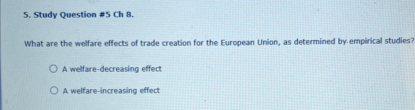 Solved Study Question #5 ﻿Ch 8.What are the welfare effects | Chegg.com