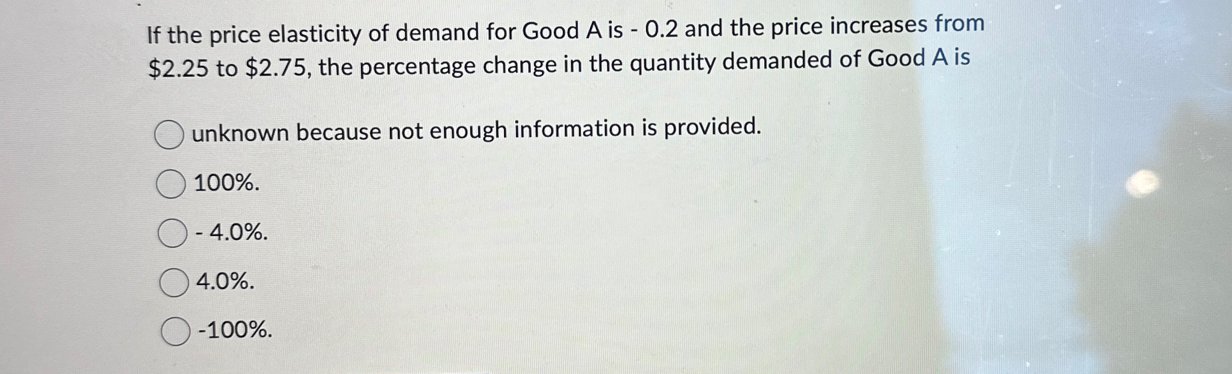 Solved If the price elasticity of demand for Good A is -0.2 | Chegg.com
