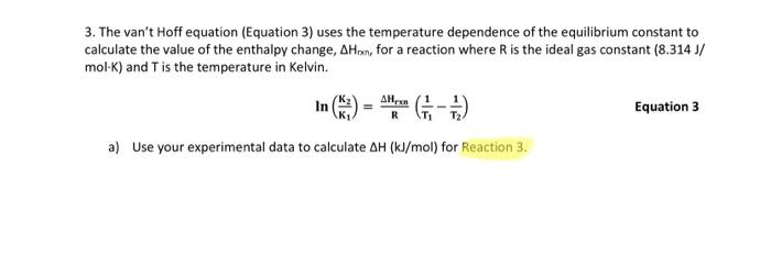 Solved 3. The van't Hoff equation (Equation 3) uses the | Chegg.com
