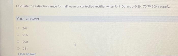 Calculate the extinction angle for half wave | Chegg.com