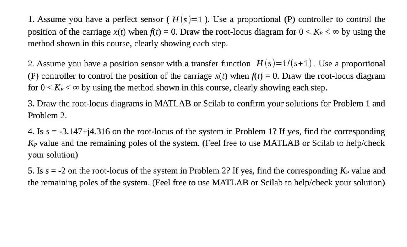 Solved 1. Assume you have a perfect sensor (H(s)=1). Use a | Chegg.com