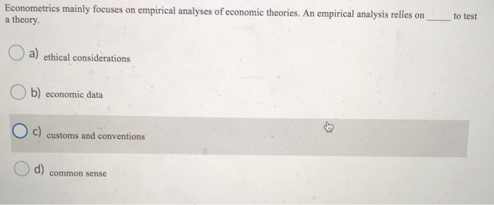 Solved Econometrics mainly focuses on empirical analyses of | Chegg.com