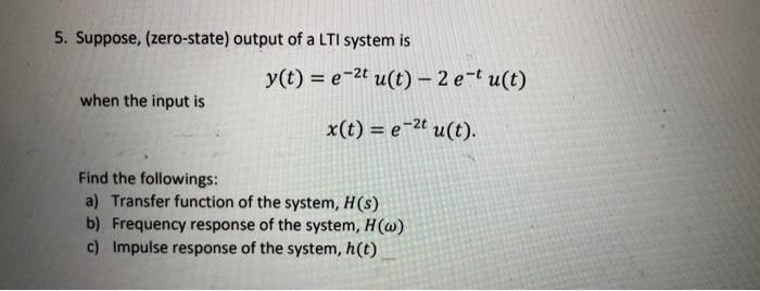 5. Suppose, (zero-state) output of a LTI system is | Chegg.com