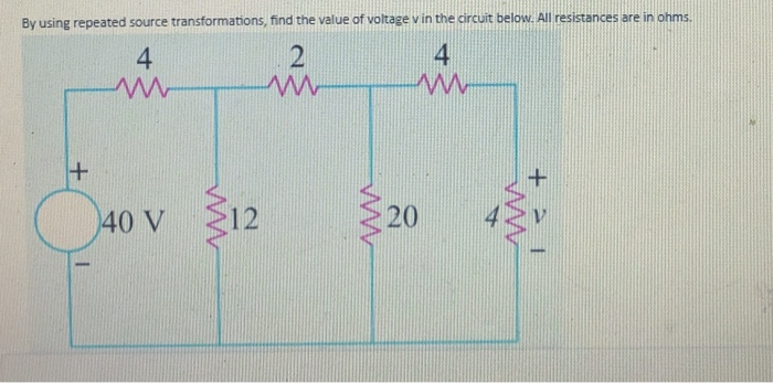 Solved By using repeated source transformations, find the | Chegg.com