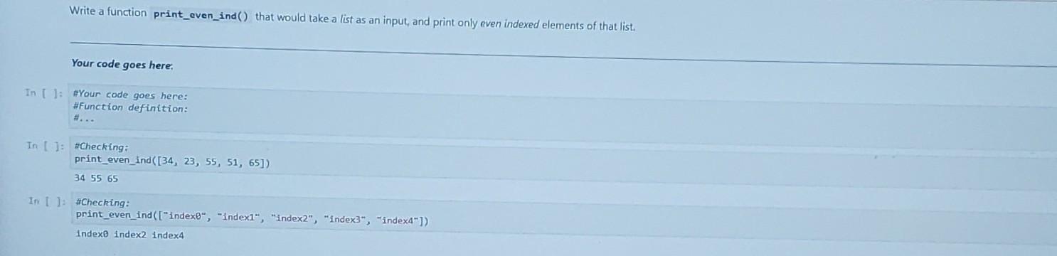 Solved Write a function print_even_ind() that would take a | Chegg.com