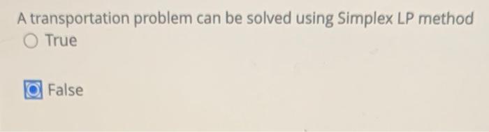 Solved A transportation problem can be solved using Simplex | Chegg.com