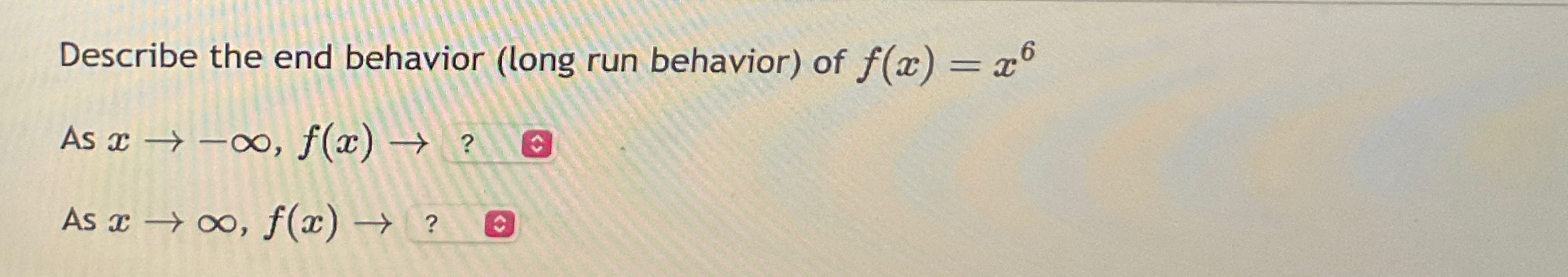 Solved Describe the end behavior (long run behavior) ﻿of | Chegg.com