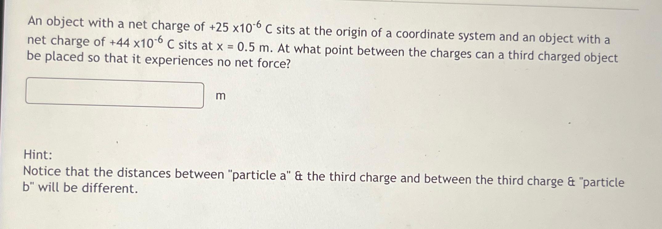 Solved An object with a net charge of +25×10-6C ﻿sits at the | Chegg.com