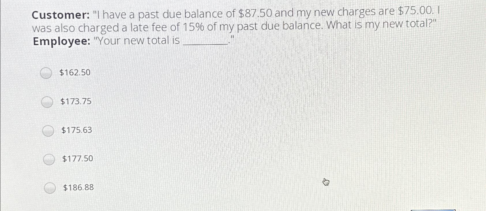 Customer: "I have a past due balance of $87.50 ﻿and | Chegg.com
