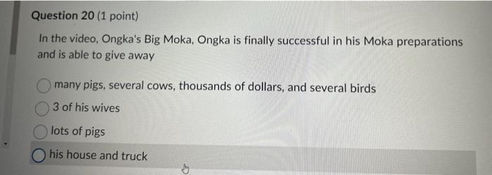 In the video, Ongka's Big Moka, Ongka is finally | Chegg.com