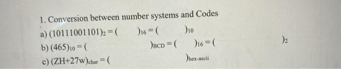 Solved 1. Conversion between number systems and Codes a) | Chegg.com