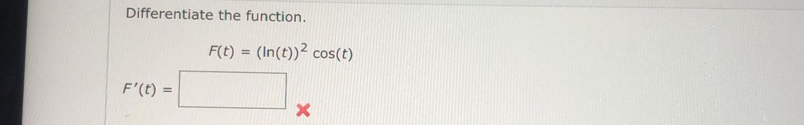 Solved Differentiate the function.F'(t)= | Chegg.com