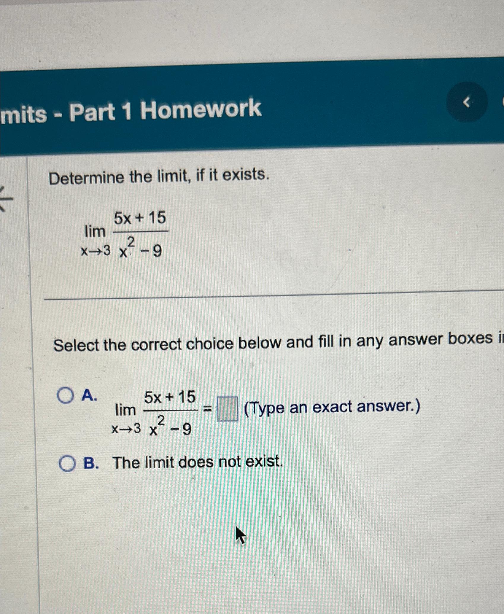 Solved mits - Part 1 HomeworkDetermine the limit, if it | Chegg.com Solved mits - Part 1 HomeworkDetermine the limit, if it | Chegg.com