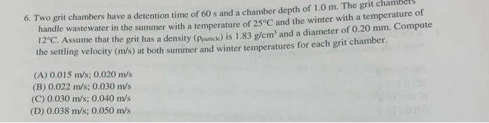 Solved 6. Two grit chambers have a detention time of 60 s | Chegg.com