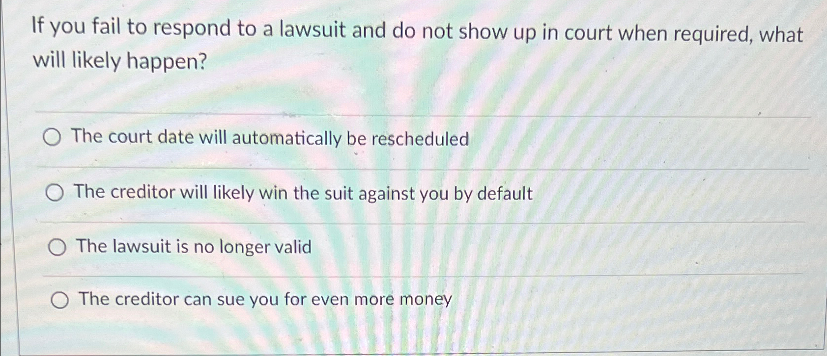 Solved If you fail to respond to a lawsuit and do not show | Chegg.com