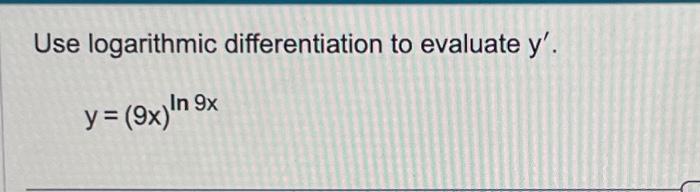 Solved Use logarithmic differentiation to evaluate y′. | Chegg.com