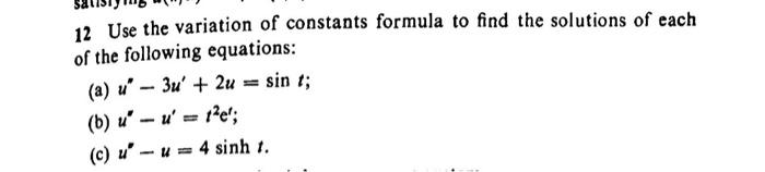 Solved 12 Use the variation of constants formula to find the | Chegg.com
