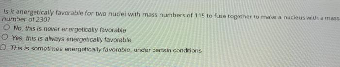 Solved Is it energetically favorable for two nuclei with | Chegg.com