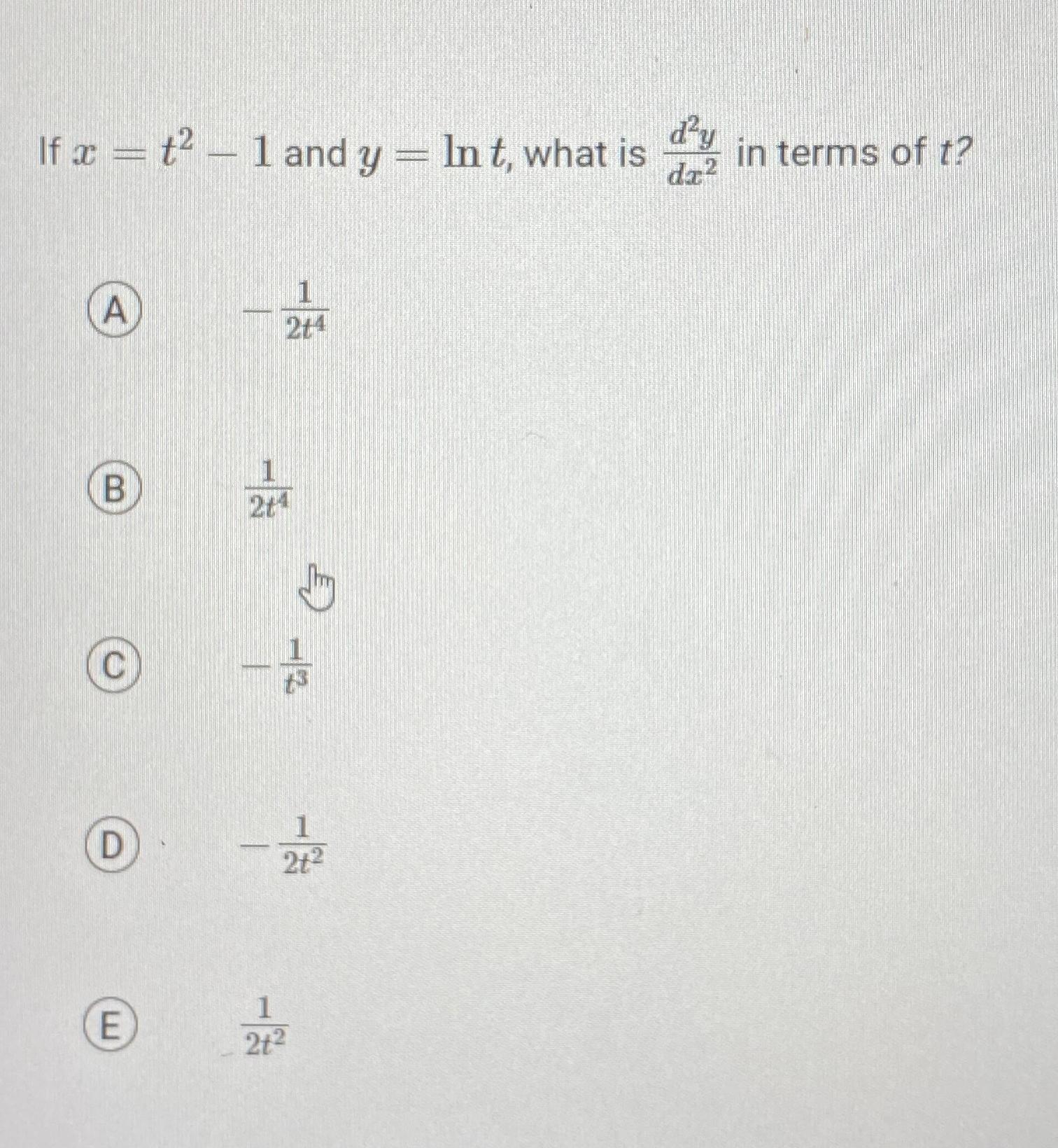Solved If x=t2-1 ﻿and y=lnt, ﻿what is d2ydx2 ﻿in terms of | Chegg.com