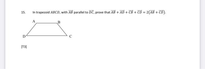 Solved 15. In trapezoid ABCD, with AB parallel to DC, prove | Chegg.com