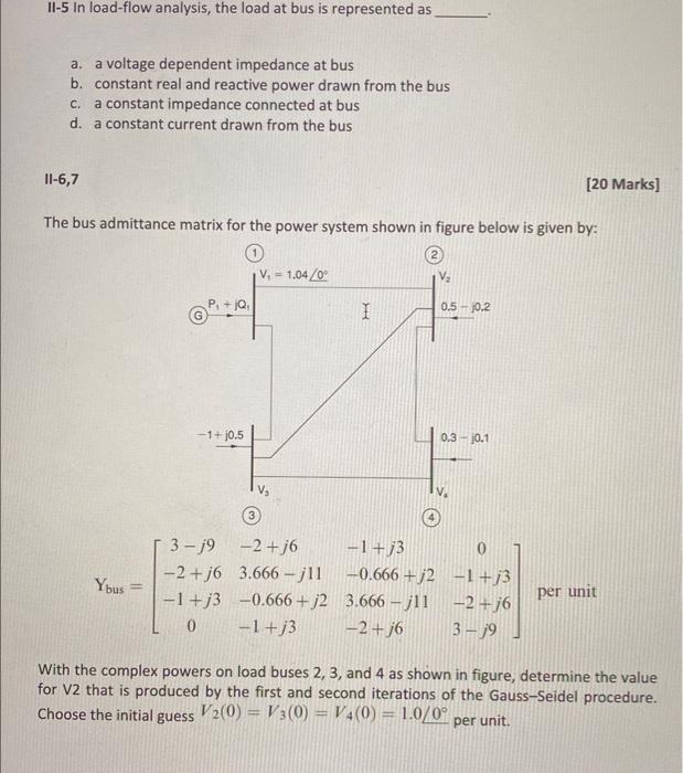 Solved II-5 In load-flow analysis, the load at bus is | Chegg.com