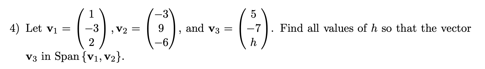 Solved Let v1=([1],[-3],[2]),v2=([-3],[9],[-6]), ﻿and | Chegg.com