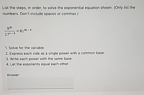 Solved List the steps, in order, to solve the exponential | Chegg.com