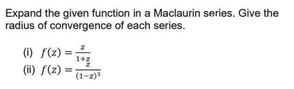 Solved Expand the given function in a Maclaurin series. Give | Chegg.com