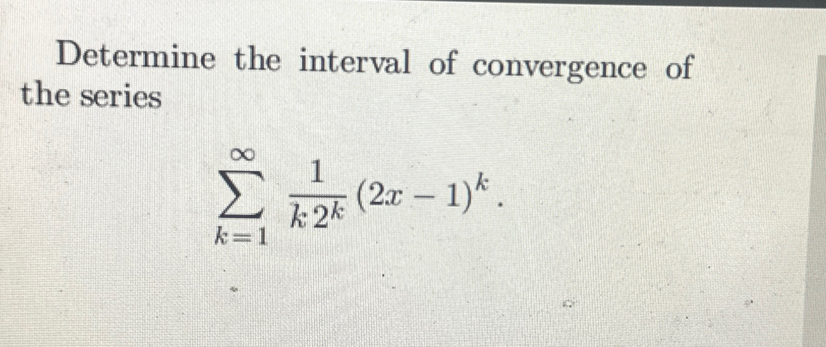 Solved Determine the interval of convergence of the | Chegg.com