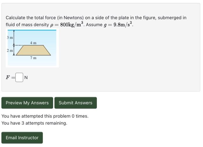 Calculate the total force (in Newtons) on a side of | Chegg.com