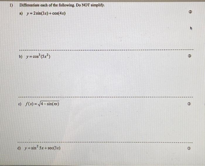 Solved Differentiate each of the following. Do NOT simplify. | Chegg.com