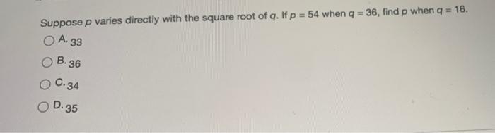 Solved Suppose p varies directly with the square root of q. | Chegg.com
