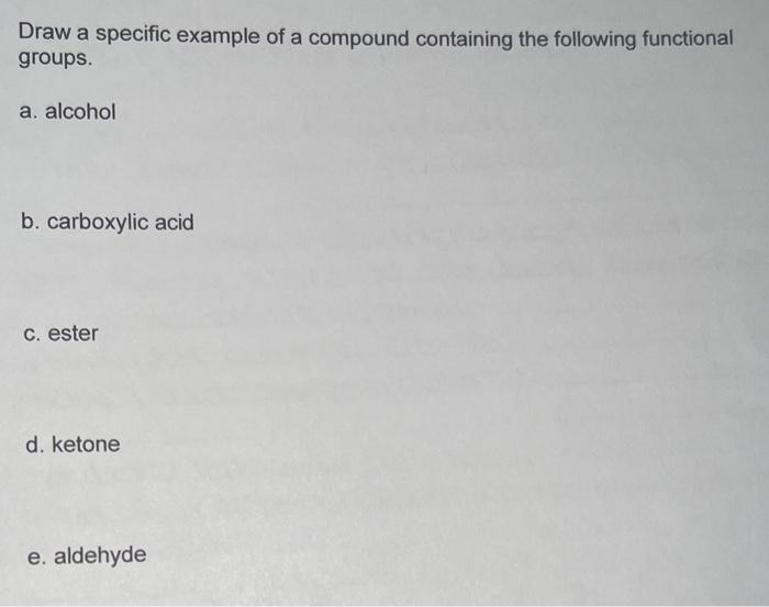 Solved Draw a specific example of a compound containing the | Chegg.com