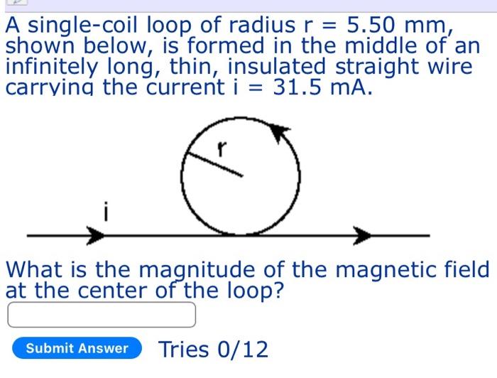 Solved A single-coil loop of radius r=5.50 mm, shown below, | Chegg.com