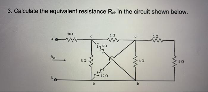 Solved 3. Calculate the equivalent resistance Rab in the | Chegg.com