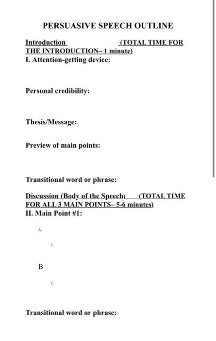 PERSUASIVE SPEECH OUTLINE Introduction (TOTAL TIME | Chegg.com