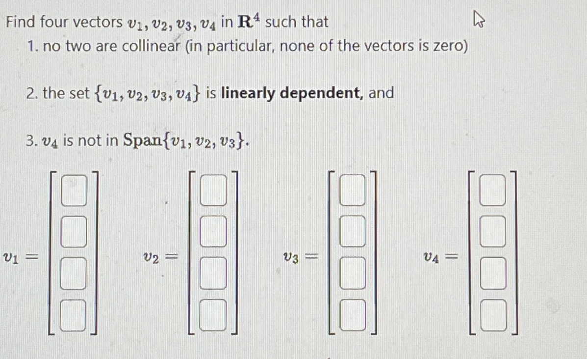 Solved Find four vectors v1,v2,v3,v4 ﻿in R4 ﻿such thatno two | Chegg.com